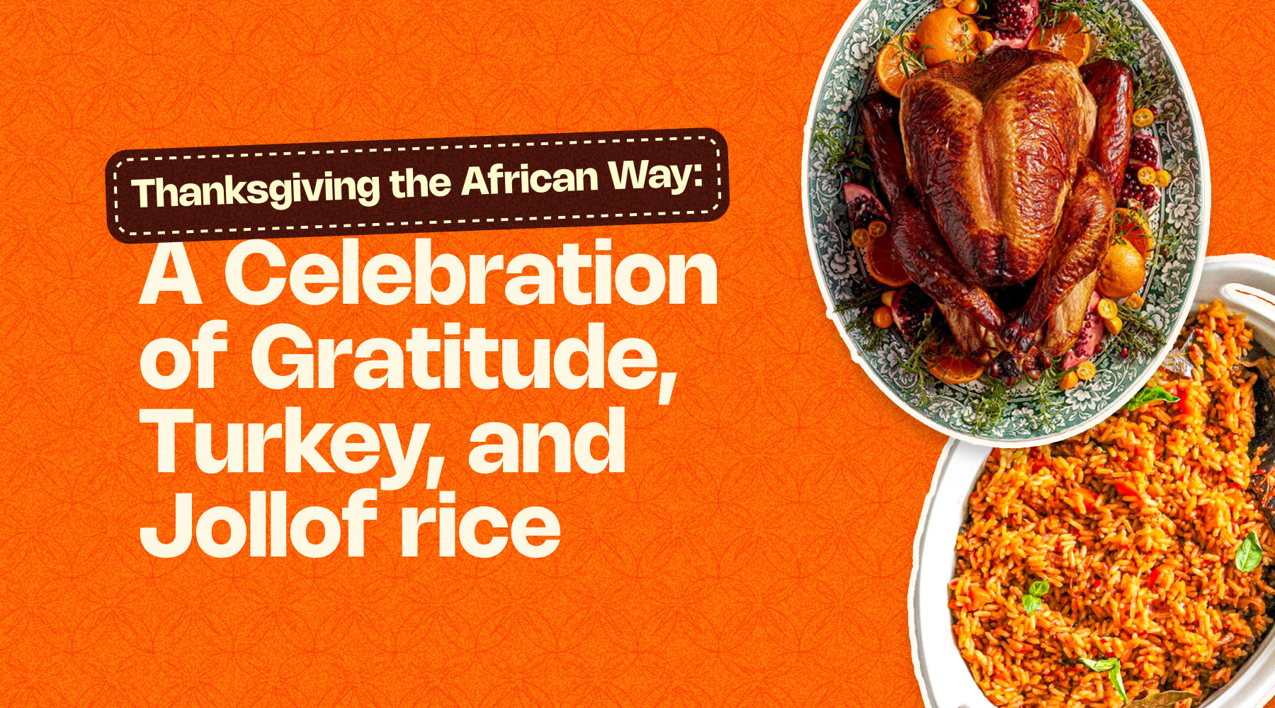 Thanksgiving the African Way: A Celebration of Gratitude, Turkey, and ...
